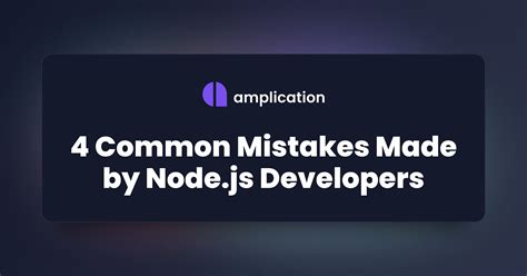 4 common mistakes made by node js developers r javascriptecosystem