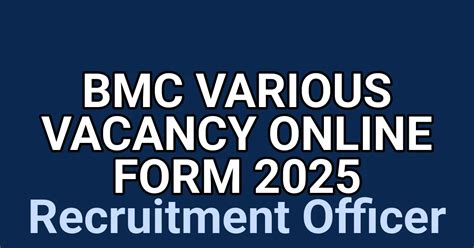 Bmc Various Vacancy Online Form 2025