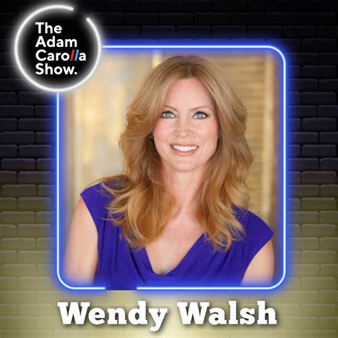 Dr Wendy Walsh Adam Carolla Show 12522 Carolla