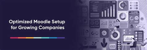 Optimized Moodle Setup For Growing Companies