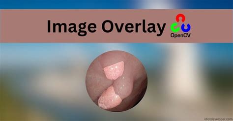 Image Masking With OpenCV AddWeighted Idiot Developer