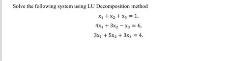 Solve The Following System Using Lu Decomposition