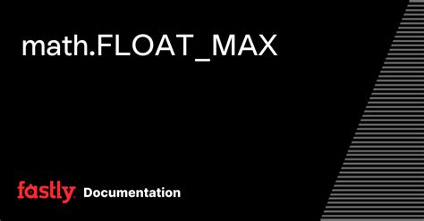 Mathfloatmax Fastly Documentation
