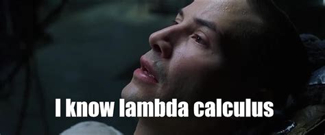 Meme I Know Lambda Calculus All Templates Meme