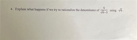 Solved 4 Explain What Happens If We Try To Rationalize The