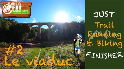 Station Trail De Bures Sur Yvette 2 Le Viaduc Des Fauvettes Youtube