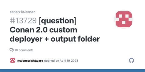 Question Conan 20 Custom Deployer Output Folder · Issue 13728 · Conan Ioconan · Github