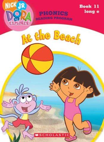 At The Beach Dora The Explorer Phonics Reading Program Book 11 Lee