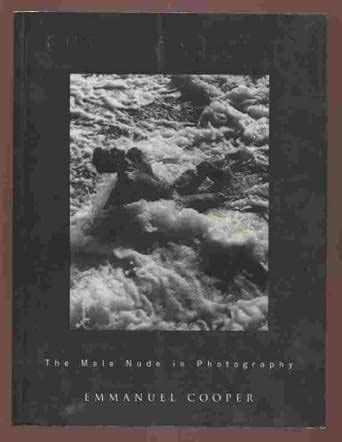 Fully Exposed The Male Nude In Photography Cooper Emmanuel Cooper