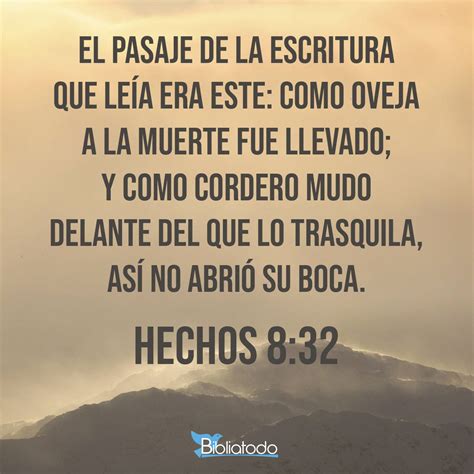 Hechos 832 Rva2015 La Porción De Las Escrituras Que Leía Era Esta