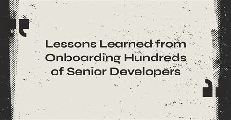 lessons learned from onboarding hundreds of senior developers insights