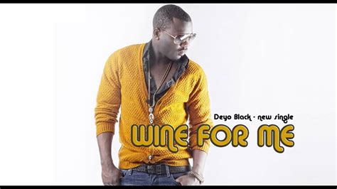Deyo Daniel Wine For Me Youtube