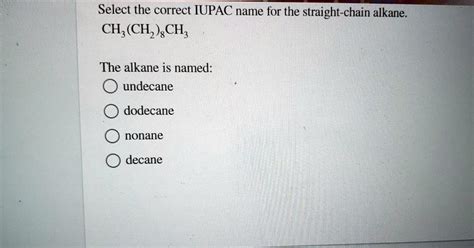 Select The Correct Iupac Name For The Straight Chain Alkane Ch Ch Sch