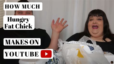 How Much Hungry Fat Chick Makes On Youtube Yt Money Business Model