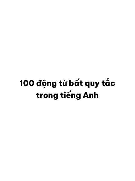 100 Dong Tu Bat Quy Tac Thuong Gap Trong Tieng Anh Pdf