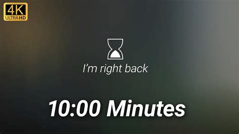 10 Minutes • Im Right Back ⏳ Screensaver Timer For Work At Office