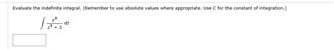 [solved] Evaluate The Indefinite Integral Remember To Use