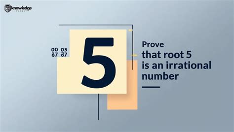 Prove That √5 Is An Irrational Number Step By Step Proof