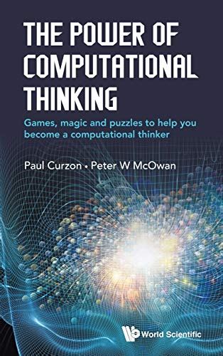 Power Of Computational Thinking The Games Magic And Puzzles To Help You Become A