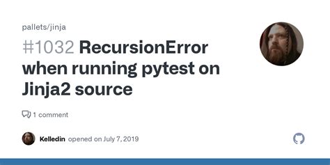 RecursionError When Running Pytest On Jinja Source Issue Pallets Jinja GitHub