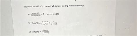 Solved Prove Each Identity Proofs Left To You Use Trig