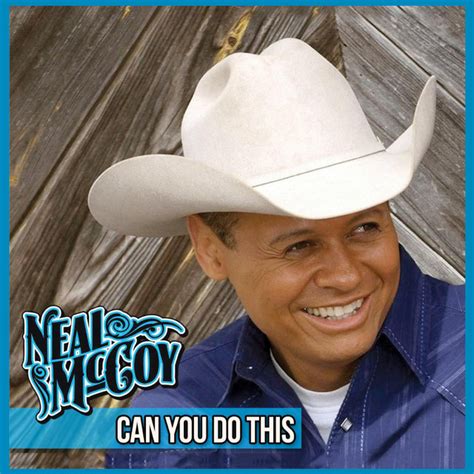 Can You Do This Single By Neal Mccoy Spotify