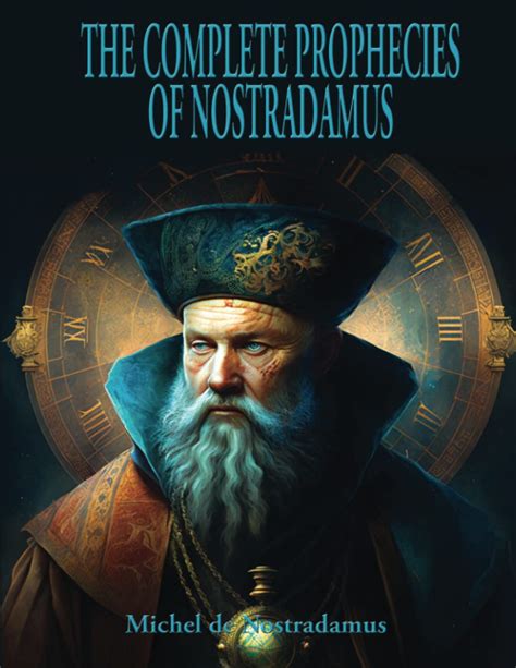 Nostradamus Antichrist Quotes The Prophecies Of Nostradamus