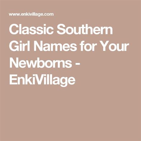 Classic Southern Girl Names Southern Girl Names Girl Names Southern