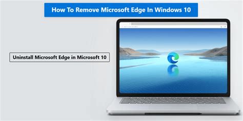 How To Remove Microsoft Edge In Windows 10 Biancaone