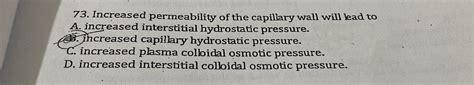 Solved Increased Permeability Of The Capillary Wall Will