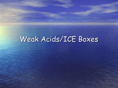 Weak Acids And Ice Tables Equilibrium Calculations