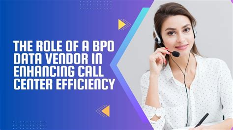 the role of a bpo data vendor in enhancing call center efficiency