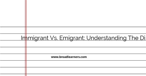 Immigrant Vs Emigrant Understanding The Distinction Grammar