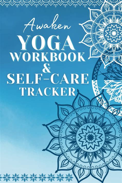 Awaken Yoga Workbook And Self Care Tracker 30 Day Yoga Challenge Of Body