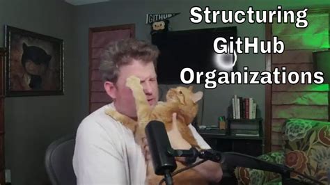 How Should You Structure Your Github Organizations Youtube