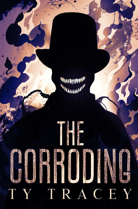 The Corroding — Ty Tracey