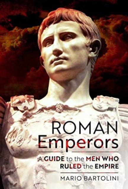 Roman Emperors A Guide To The Men Who Ruled The Empire Mario Bartolini Książka W Empik