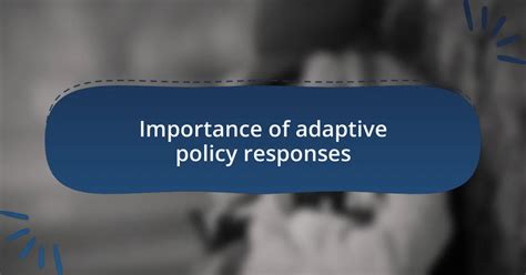 How I Developed Frameworks For Adaptive Policy Responses Cscb Uk