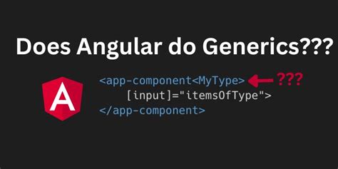 Does Angular Support Generic Component Types Dev Community