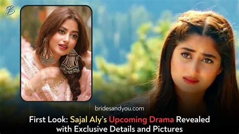 Sajal Alys Upcoming Drama Everything You Need To Know Brides And You