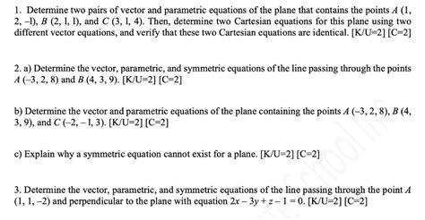 Determine Two Pairs Of Vector And Parametric Equations Of The Plane That