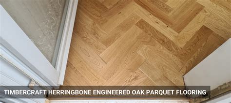 Timbercraft Herringbone Engineered Oak Parquet Flooring Installation In