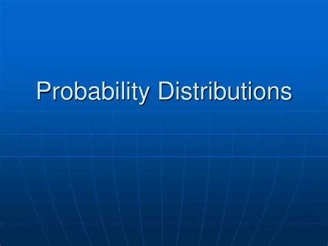 Ppt Probability Distributions Powerpoint Presentation Free Download