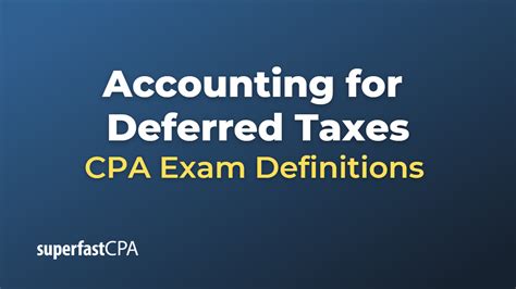 Accounting For Deferred Taxes Superfastcpa Cpa Review
