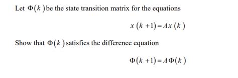 Solved Let Φ K Be The State Transition Matrix For The