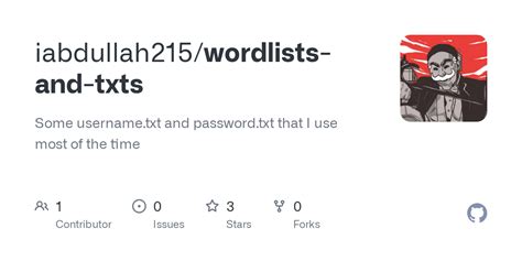 Github Iabdullah215wordlists And Txts Some Usernametxt And Passwordtxt That I Use Most Of