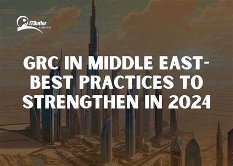 Grc In Middle East Best Practices To Strengthen In 2024 It Butler