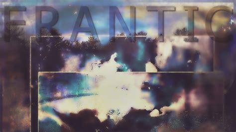 Frantic Lyric Video Youtube