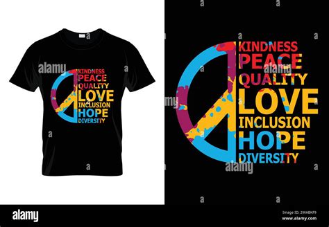 Kindness Peace Equality Love Hope Diversity Equal Human Rights T Shirt