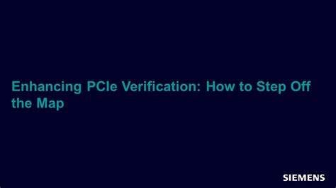 Enhancing Pcie Verification How To Step Off The Map